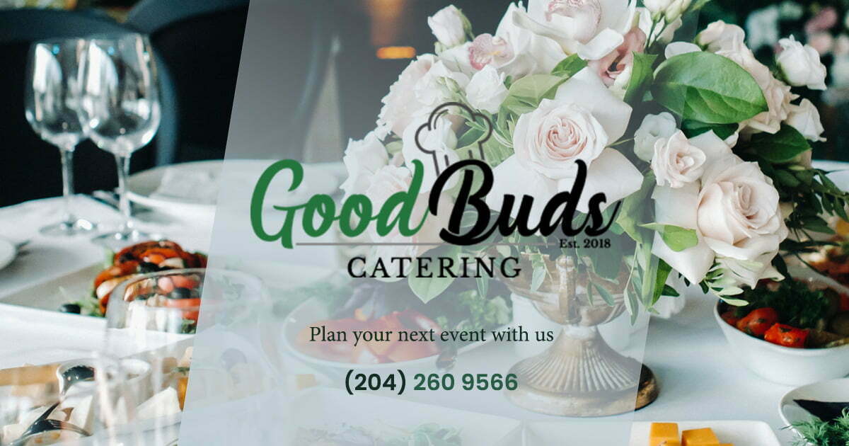 Top-Rated Catering in Winnipeg | Good Buds Catering Experts